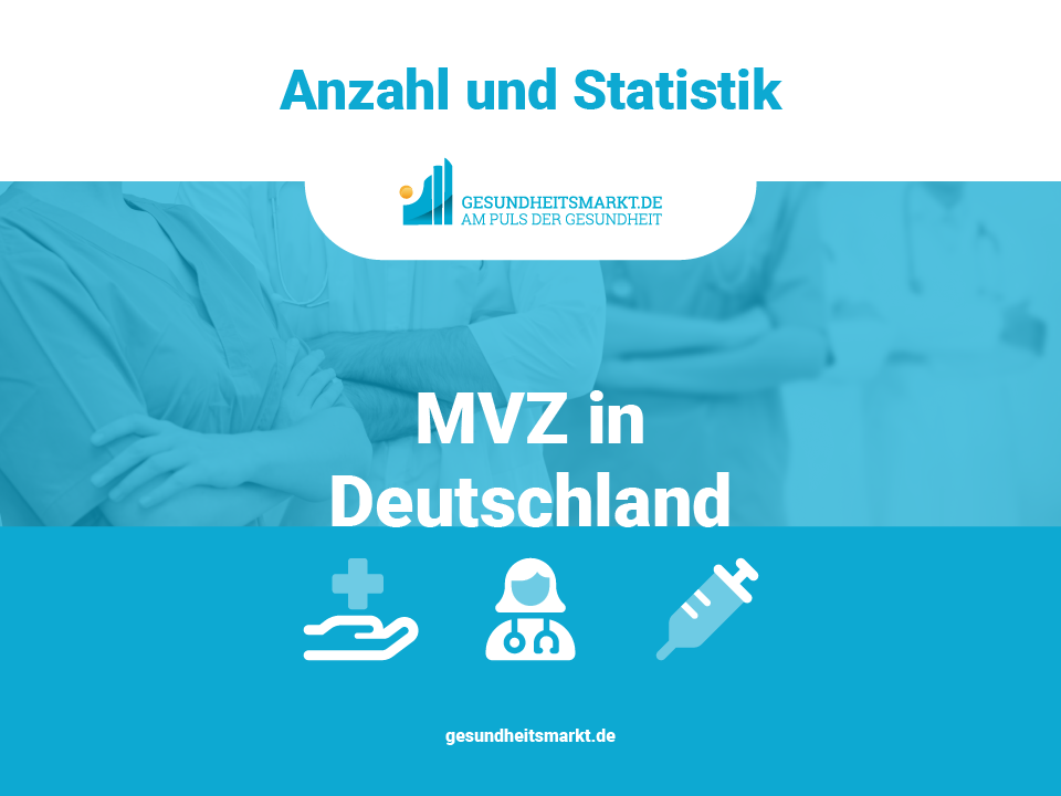 Anzahl und Statistik der MVZ in Deutschland